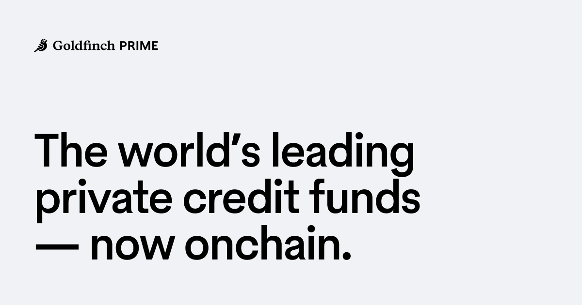 Goldfinch Prime: The world's leading private credit funds onchain